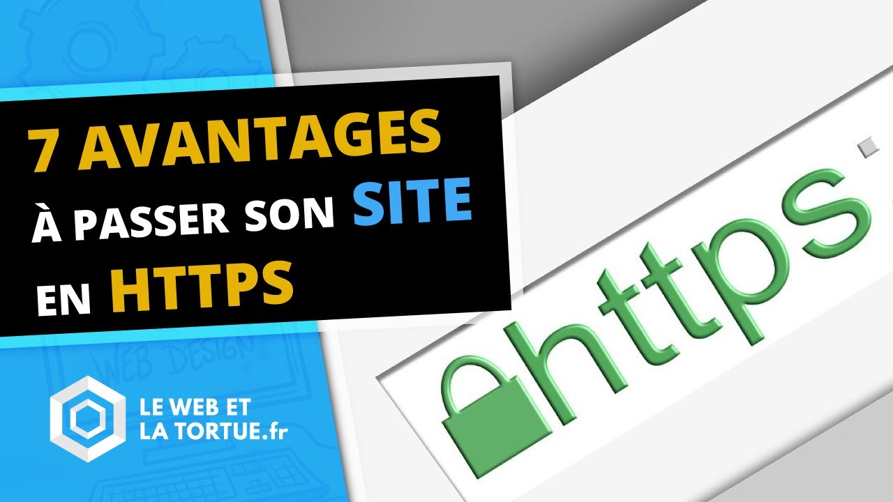 7 avantages à passer son site en HTTPS - Le Web et la Tortue